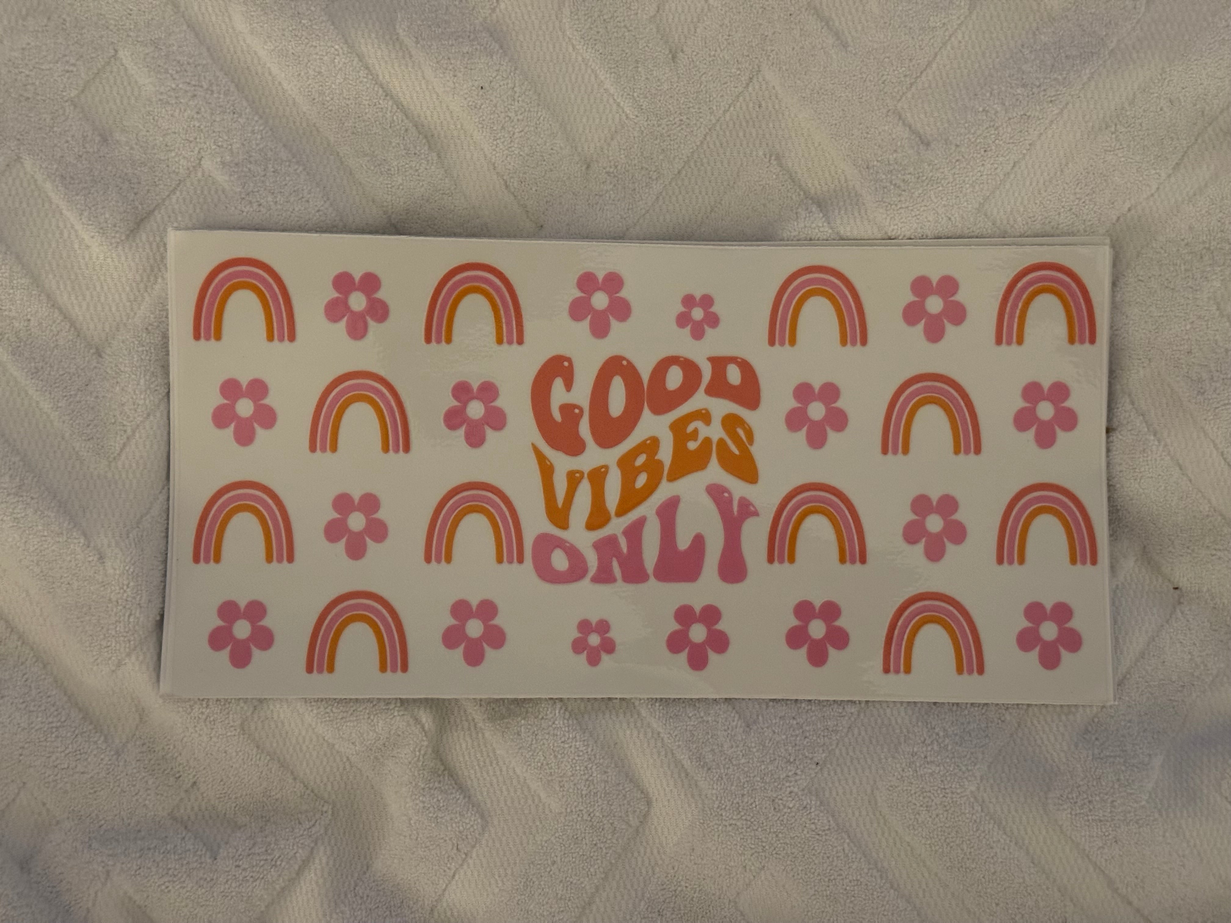 UV DTF - Good vibes only - 16oz Libby Can – MJC Blanks & Vinyl